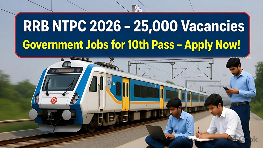 RRB NTPC 2026: Indian Railways Announces 25,000 Vacancies, Applications ...